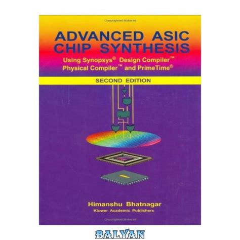 دانلود کتاب Advanced Asic Chip Synthesis Using Synopsys Tools بلیان