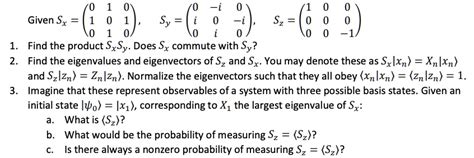 Solved Given Sx Sy Sz Find The Product Sxsy Does Sx Commute With Sy Find The Eigenvalues