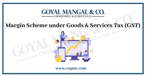 Margin Scheme Under Goods Services Tax GST CAGMC