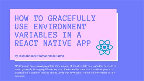 How To Gracefully Use Environment Variables In A React Native App By Aman Mittal Level Up Coding