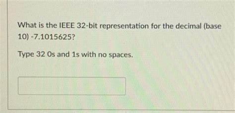 solved what is the ieee 32 bit representation for the
