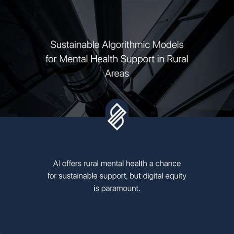 Sustainable Algorithmic Models For Mental Health Support In Rural Areas → Scenario