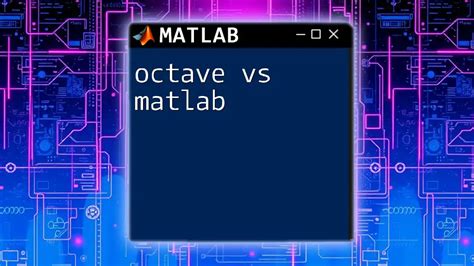 octave vs matlab which one should you choose