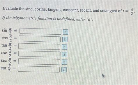 Solved Evaluate The Sine Cosine Tangent Cosecant Secant And