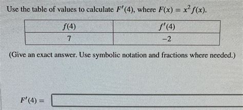 solved use the table of values to calculate f′ 4 where