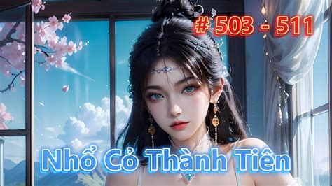 NhỔ CỎ ThÀnh TiÊn Tập 503 511 Huyền Huyễn Vô Sỉ Đông Phương Huyền Huyễn Sảng Văn