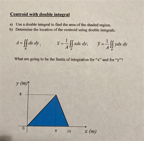 Solved Centroid With Double Integral A Use A Double