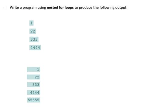 Solved Write A Program Using Nested For Loops To Produce The