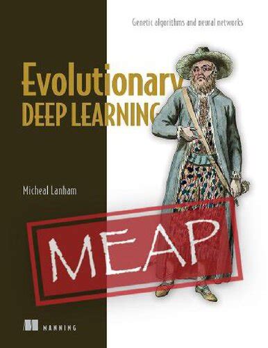 Evolutionary Deep Learning Genetic Algorithms And Neural Networks Pdf