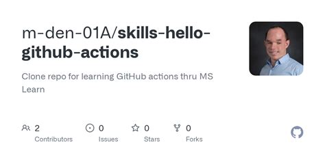 Github M Den 01askills Hello Github Actions Clone Repo For Learning Github Actions Thru Ms Learn