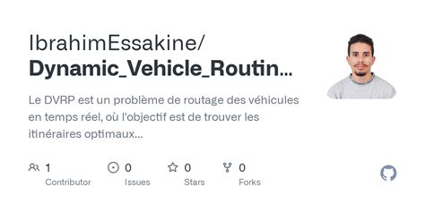 github ibrahimessakine dynamic vehicle routing problem le dvrp est un problème de routage des