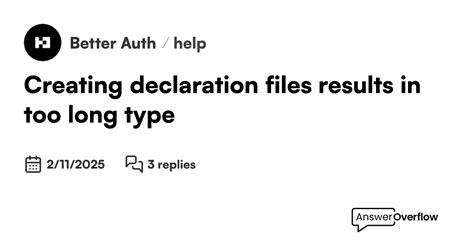 Creating Declaration Files Results In Too Long Type Better Auth