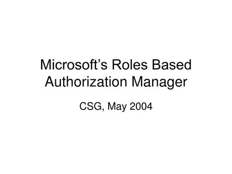 Ppt Microsofts Roles Based Authorization Manager Powerpoint Presentation Id5645355