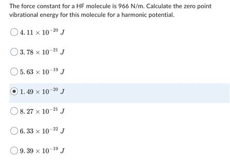 Solved The Force Constant For A Hf Molecule Is 966 N M
