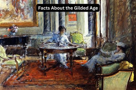 10 Facts About The Gilded Age Have Fun With History