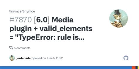 60 Media Plugin Validelements Typeerror Rule Is Undefined · Issue 7870 · Tinymce