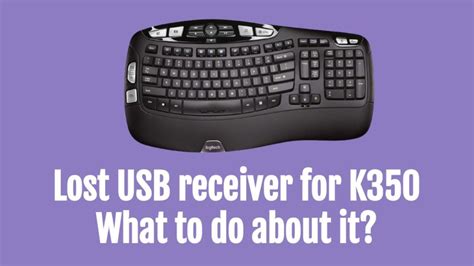 Logitech K350 Keyboard Lost Usb Receiver What To Do About It Onesdr A Wireless Technology