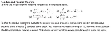 Solved Residues And Residue Theorem A Find The Residues Chegg