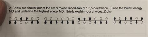 Solved 2 Below Are Shown Four Of The Six Pi Molecular
