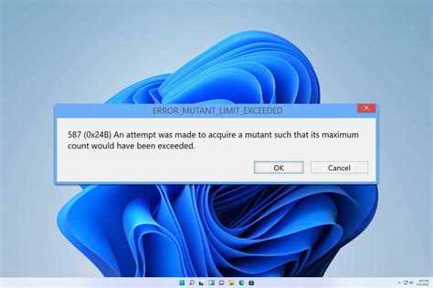 Error Mutant Limit Exceeded 587 0x24b How To Fix It