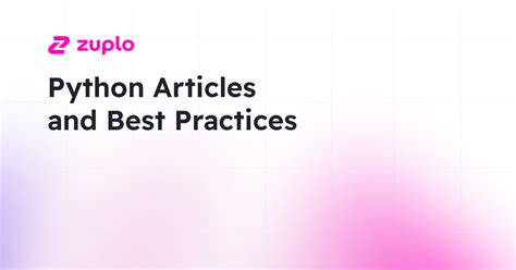 Python Articles And Best Practices Zuplo Learning Center