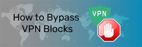 VPN Blocking How To Bypass VPN Blocks