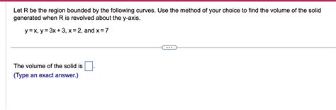Solved Let R Be The Region Bounded By The Following Curves Chegg Com