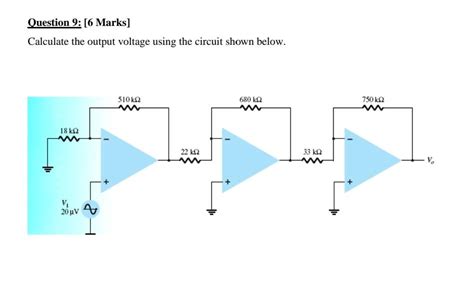 Solved Question Marks Calculate The Output Voltage Chegg Com