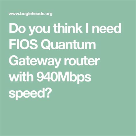 Do You Think I Need Fios Quantum Gateway Router With 940mbps Speed