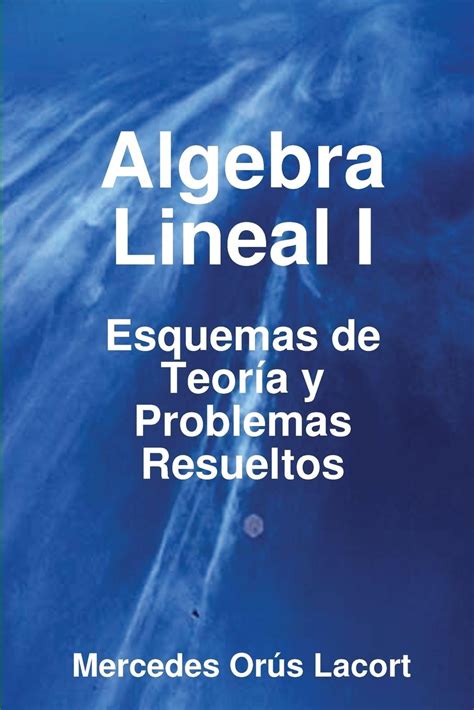 Algebra Lineal I Esquemas De Teoria Y Problemas Resueltos Von Ors