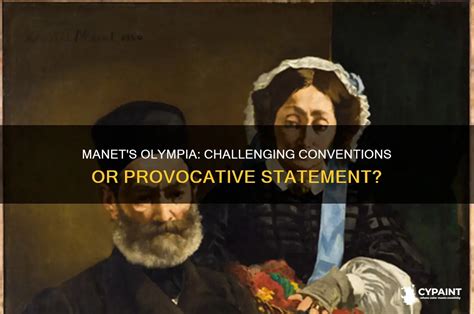 Manets Olympia Challenging Conventions Or Provocative Statement