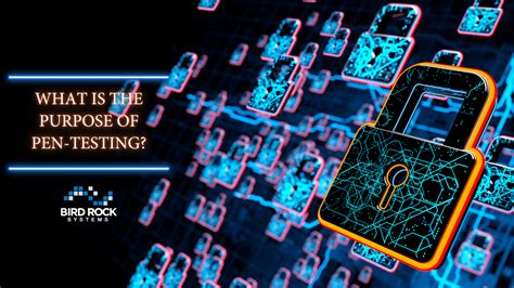 Unveiling The Purpose Of Penetration Testing Safeguarding Your It