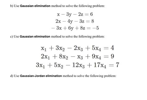 Solved B Use Gaussian Elimination Method To Solve The Chegg Com