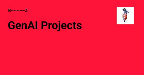 Genai Projects B~~~~~z