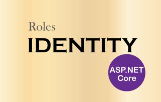 How To Work With Roles In Asp Net Core Identity