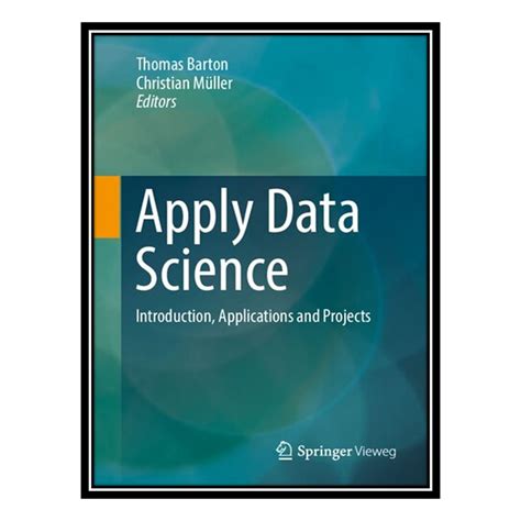قیمت و خرید کتاب Apply Data Science Introduction Applications And Projects اثر Thomas Barton