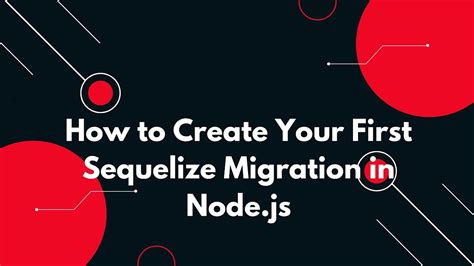 🚀 Create Your First Sequelize Migration In Nodejs 🔥 Step By Step Beginner Guide 🧠 Youtube
