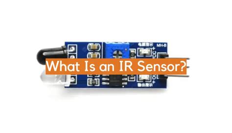 What Is An Ir Sensor Electronicshacks