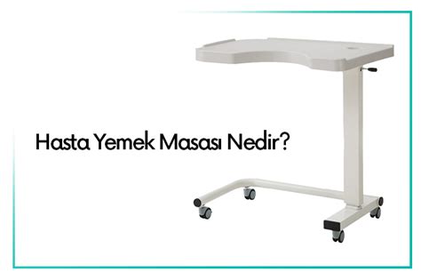 Hasta Yemek Masas Nedir Meissa