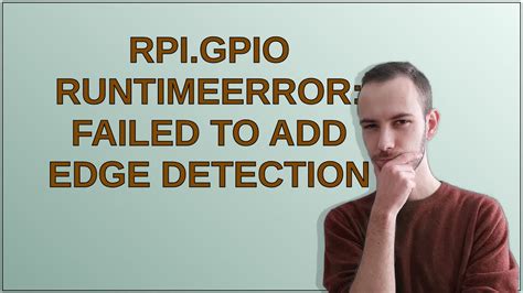 Raspberrypi RPi GPIO RuntimeError Failed To Add Edge Detection YouTube