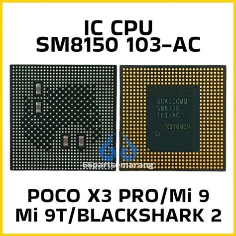 Jual Ic Cpu Sm8150 103 Ac Poco X3 Pro Mi 9 Mi 9t Blackshark 2