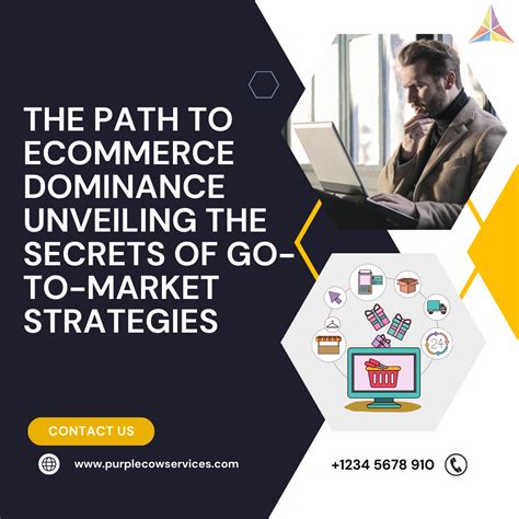 The Path To Ecommerce Dominance Unveiling The Secrets Of Go To Market Strategies Purple Cow