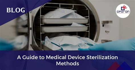 A Comprehensive Guide To Medical Device Sterilization Explore Sterilization Methods For A