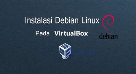 Tutorial Install Debian 7 Di Virtualbox Network
