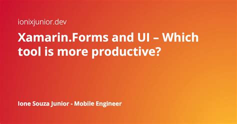 Xamarin Forms And Ui Which Tool Is More Productive