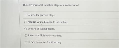 Solved The Conversational Initiation Stage Of A