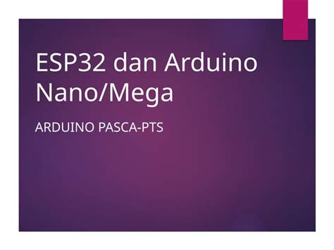Esp32 Dan Arduino Nano Mega Terbaru Pptx