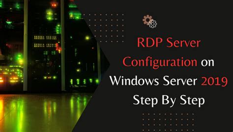Rdp Server Configuration On Windows Server 2019 Step By Step Tapscape