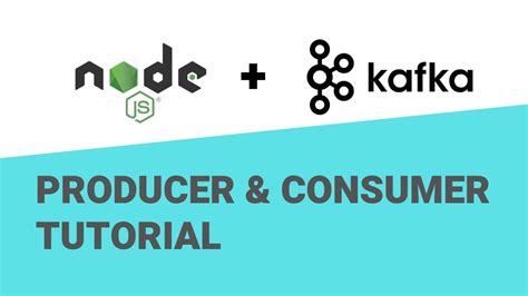 kafka tutorial node js producer and consumer