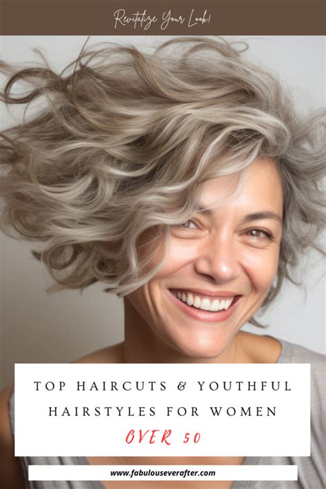 The Best Haircuts And Youthful Hairstyles For Women Over 50 Fabulous